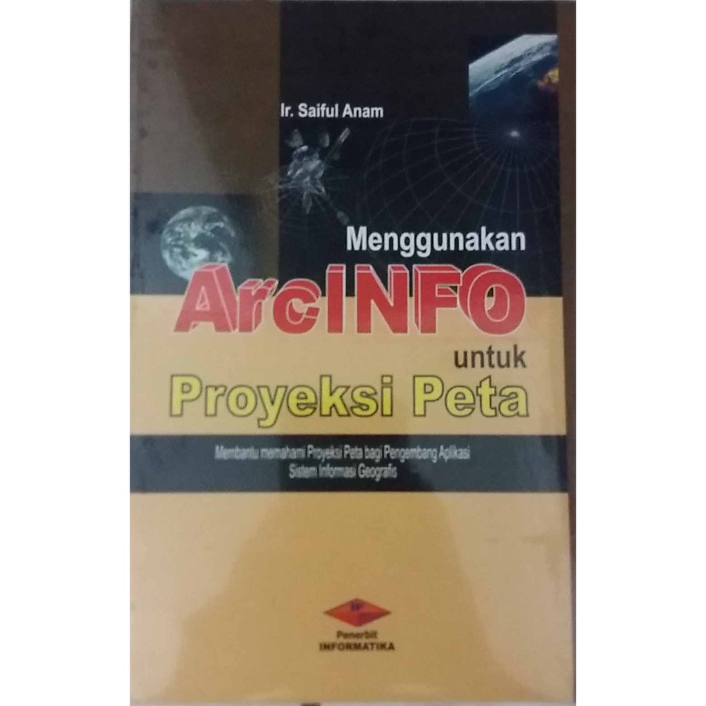 Jual SIG : MENGGUNAKAN ARCINFO UNTUK PROYEKSI PETA | Shopee Indonesia
