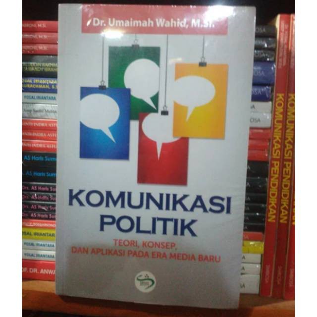 Jual KOMUNIKASI POLITIK Teori Konsep Aplikasi Pada Era Media Baru- Umaimah Wahid | Shopee Indonesia
