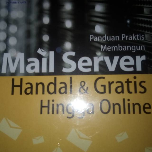 Jual Panduan Praktis Membangun Mail Server Handal dan Gratis Hingga ... Jual Panduan Praktis Membangun Mail Server Handal dan Gratis Hingga ...