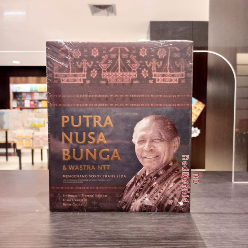 Jual Putra Nusa Bunga & Wastra NTT Mengenang Sosok Frans Seda - Diana ...