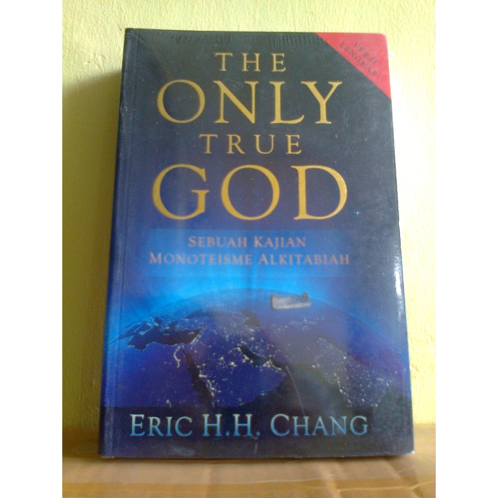 Jual Buku The ONLY True GOD Sebuah Kajian Monoteisme Alkitabiah ...
