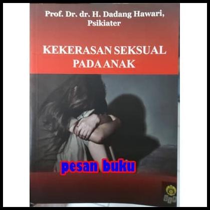 Jual Buku Kekerasan Seksual Pada Anak - Dadang Hawari | Shopee Indonesia