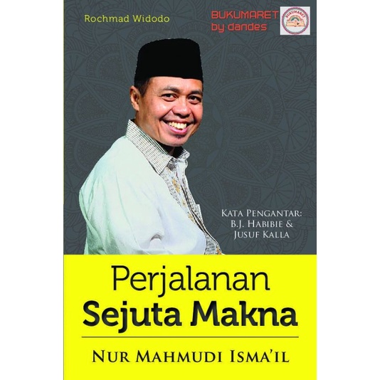 Jual Nur Mahmudi Isma'il Perjalanan Sejuta Makna - Buku Biografi Oleh Rochmad Widodo | Shopee ...
