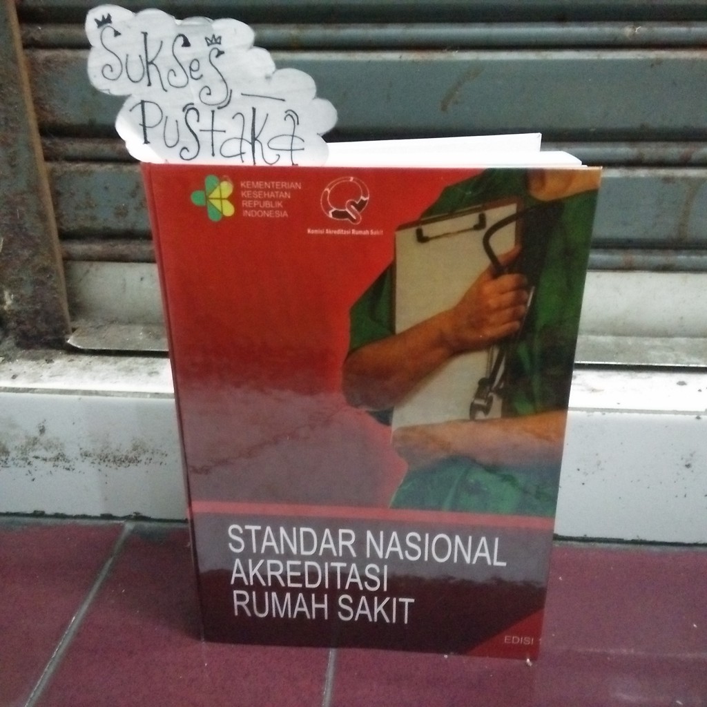 Jual BUKU INSTRUMEN SURVEI STANDAR NASIONAL AKREDITASI RUMAH SAKIT SNARS 1.1 [ORIGINAL] | Shopee ...