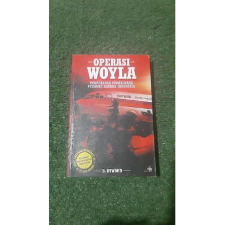 Jual Operasi Woyla: Pembebasan Pembajakan Pesawat Garuda Indonesia ...