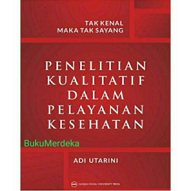 Jual Buku Tak Kenal Maka Tak Sayang Penelitian Kualitatif dalam ...