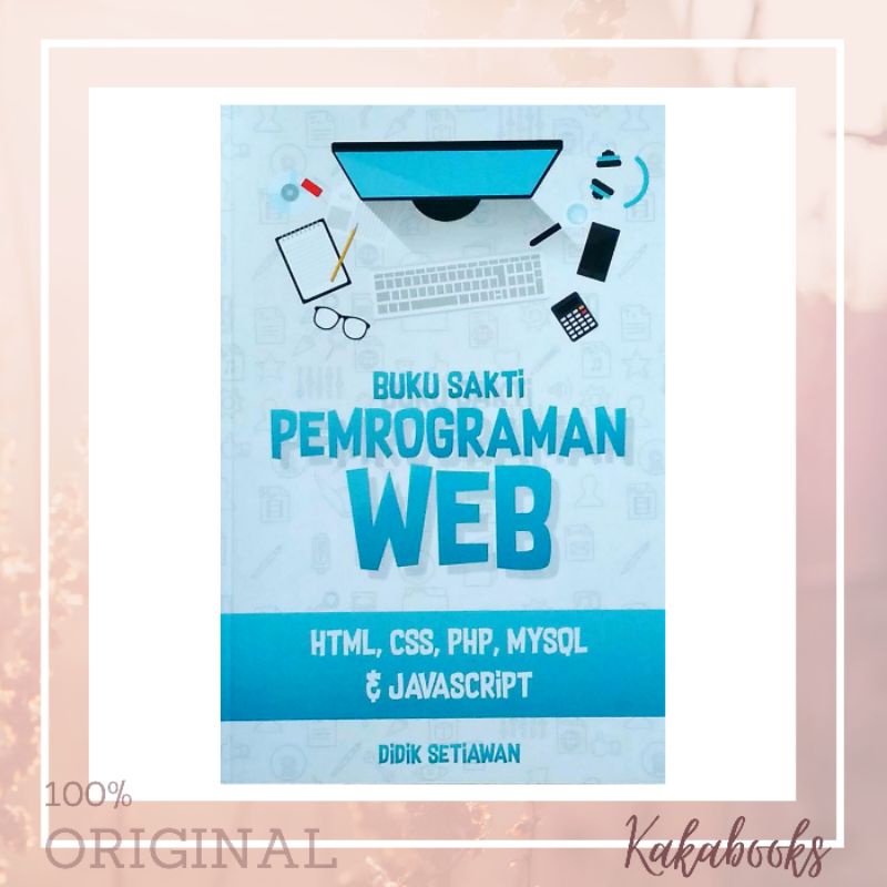 Jual Buku Sakti Pemrograman Web Html Css Php Mysql And Javascript Shopee Indonesia