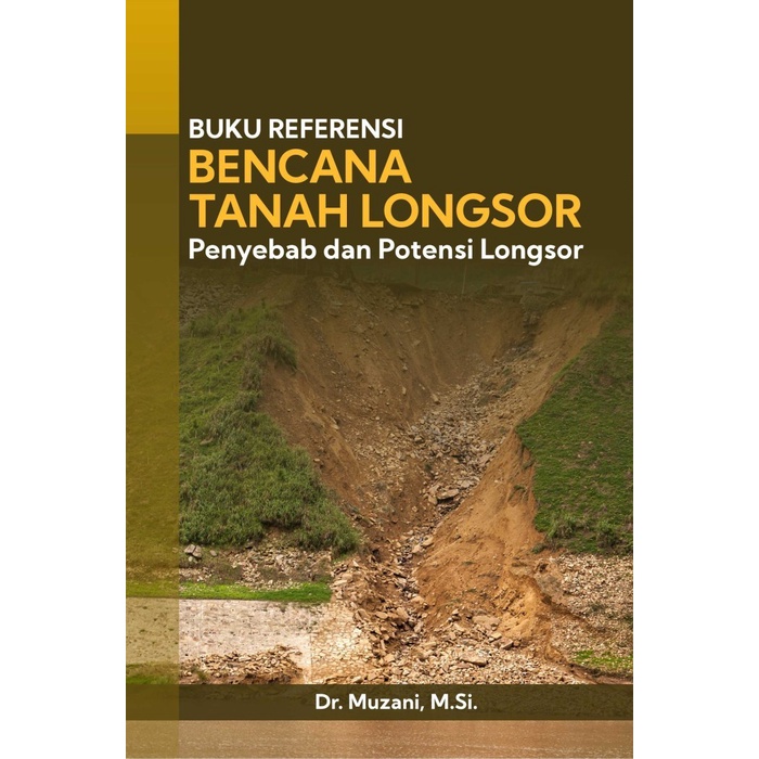 Jual Buku Referensi Bencana Tanah Longsor Penyebab dan Potensi Longsor ...