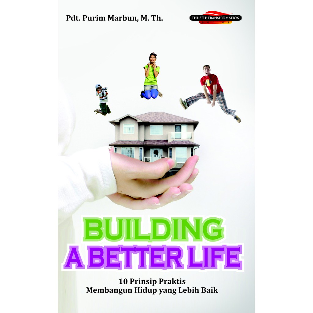 Jual Building A Better Life, 10 Prinsip Praktis Membangun Hidup Yang ...