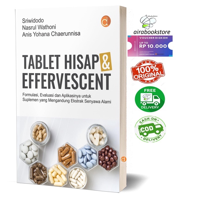 Jual Buku Tablet Hisap Dan Effervescent Formulasi, Evaluasi Dan Aplikasinya Untuk Suplemen ...