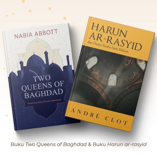 Jual Paket Buku Sejarah Islam - Harun ar-Rasyid & Two Queens of Baghdad ...