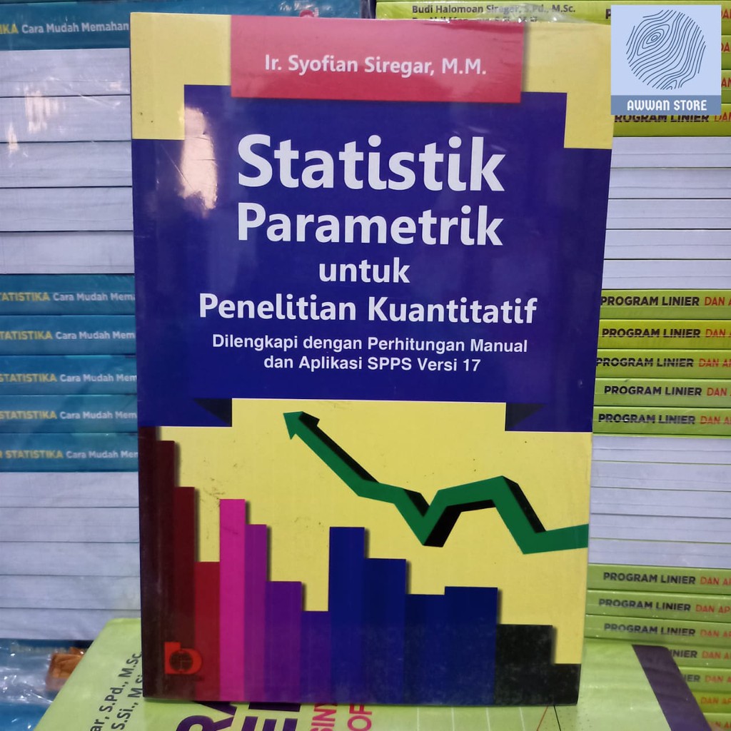 Jual Statistik Parametrik Untuk Penelitian Kuantitatif - Sofyan Siregar | Shopee Indonesia