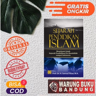 Jual BUKU SEJARAH PENDIDIKAN ISLAM Menelusuri Jejak Sejarah Pendidikan Era Rasulullah sampai ...