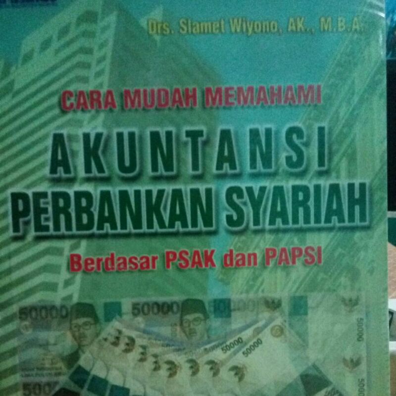 Jual CARA MUDAH MEMAHAMI. AKUTANSI PERBANKAN SYARIAH. BERDASARKAN PSAK ...