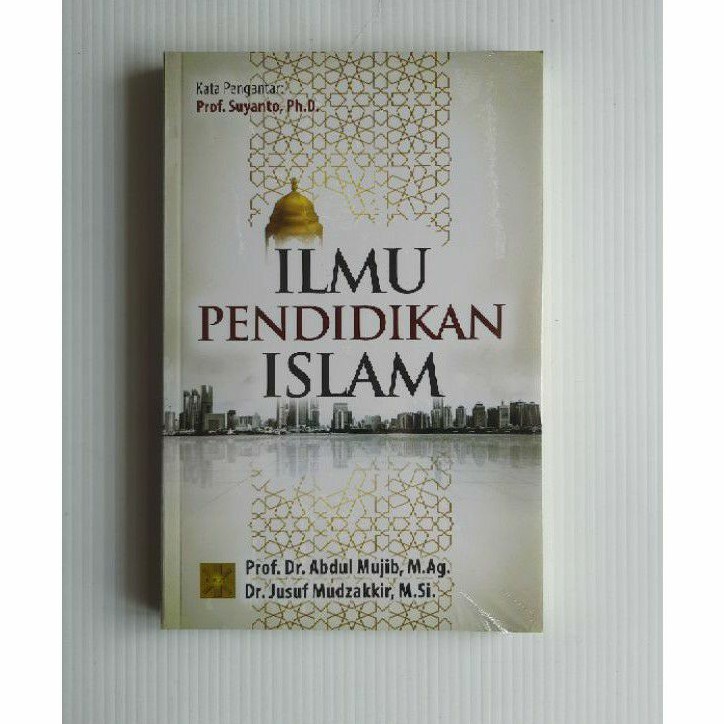 Jual BUKU ORIGINAL Ilmu Pendidikan Islam- Abdul Mujib- Penerbit Prenada | Shopee Indonesia