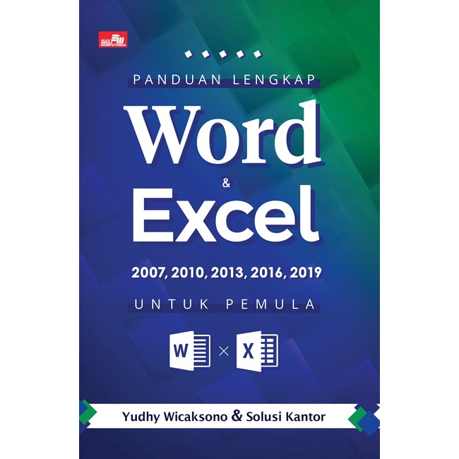 Jual Buku Panduan Lengkap Word dan Excel 2007, 2010, 2013, 2016, 2019 untuk Pemula - Yudhy ...