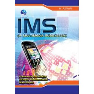 Jual Buku IMS (IP Multimedia Subsystem), Framework Dan Arsitektur Jaringan - M. Azwir | Shopee ...