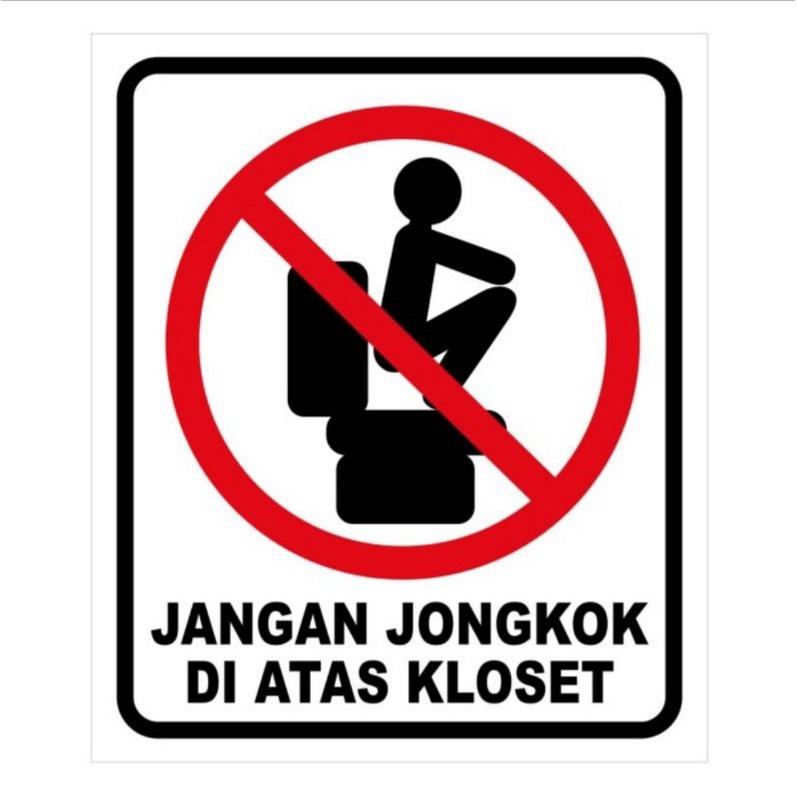 Jual Stiker sign. 15x20. JANGAN JONGKOK DI ATAS KLOSET Murah Rambu k3 ...