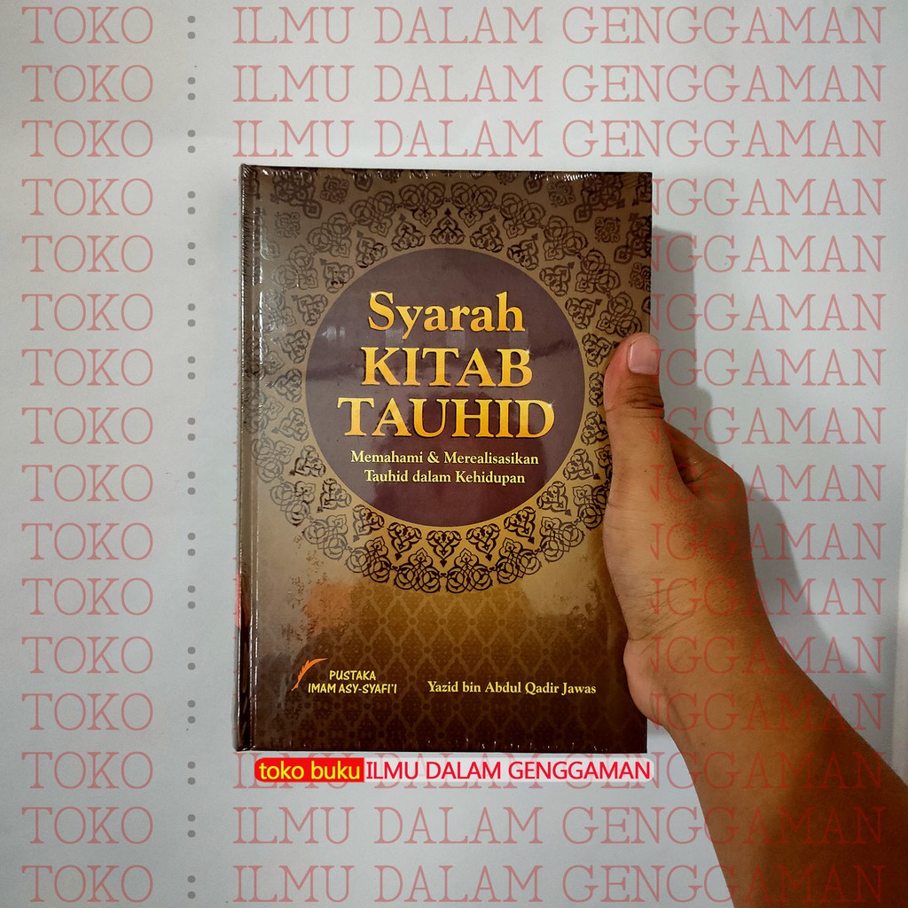 Jual Syarah Kitab Tauhid - Yazid Bin Abdul Qodir Jawas - Pustaka Imam ...