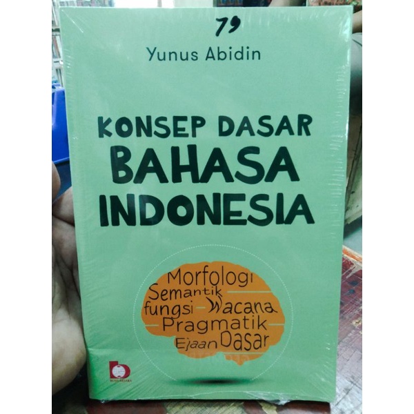 Jual Konsep Dasar Bahasa Indonesia Morfologi Semantik Fungsi Wacana ...