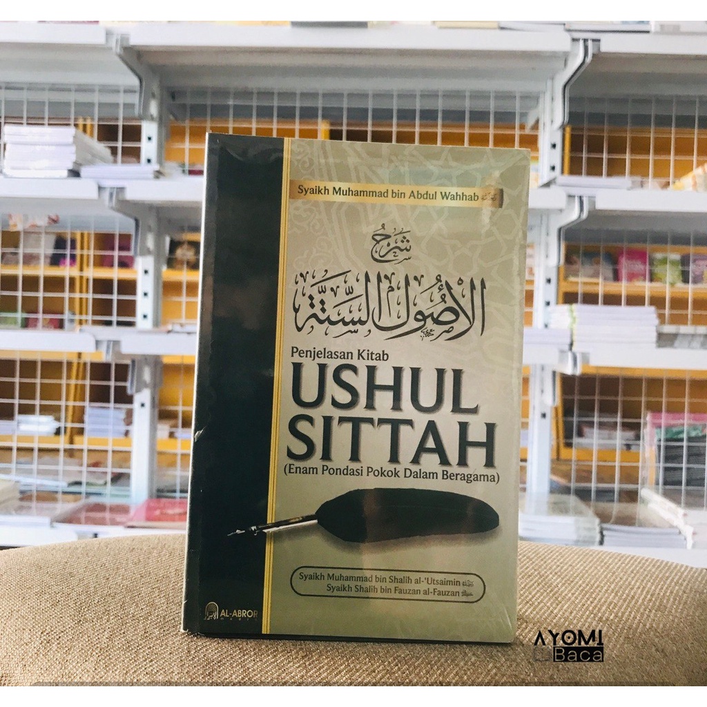 Jual Penjelasan Kitab Ushul Sittah Enam Pondasi Pokok Beragama - al ...