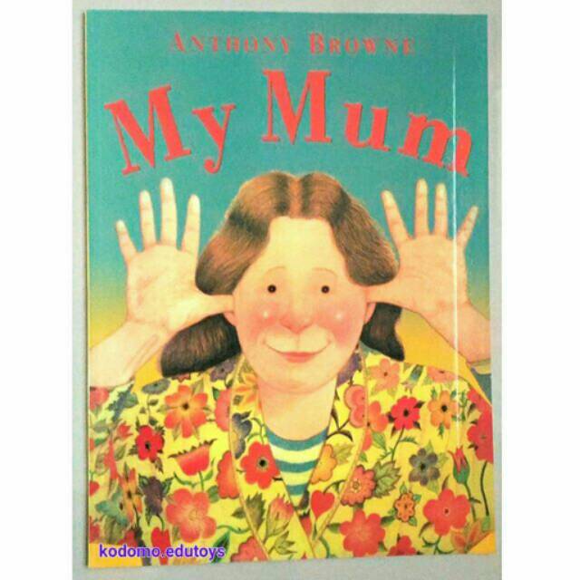 Jual My Mum(Soft Cover)by Anthony Browne | Shopee Indonesia