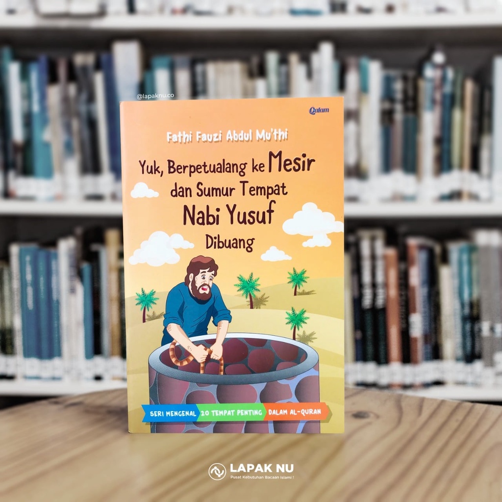 Jual Yuk, Berpetualang ke Mesir dan Sumur Tempat Nabi Yusuf Dibuang ...