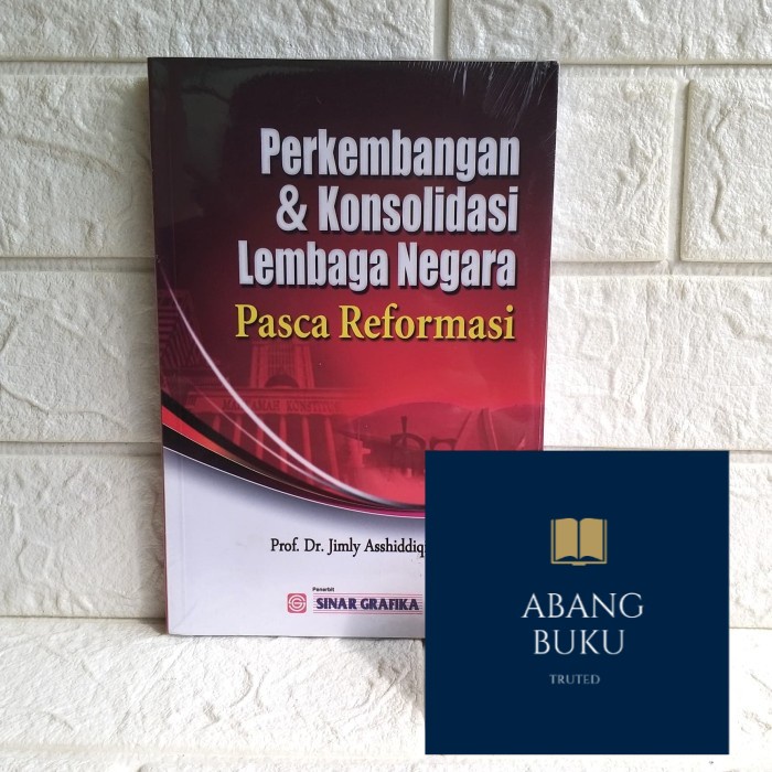 Jual BUKU ORI Perkembangan & Konsolidasi Lembaga Negara Pasca Reformasi ...