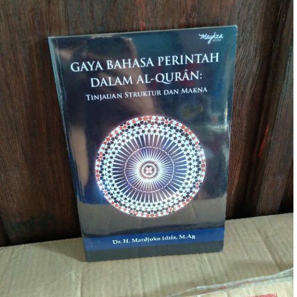 Jual Gaya bahasa perintah dalam Al-Quran tinjauan struktur dan makna - Mardjoko Idris | Shopee ...