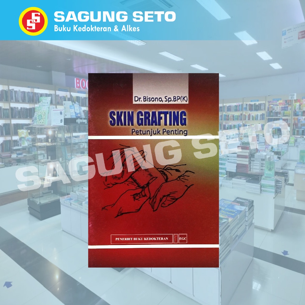 Jual BUKU SKIN GRAFTING PETUNJUK PENTING - Dr. Bisono/EGC | Shopee Indonesia