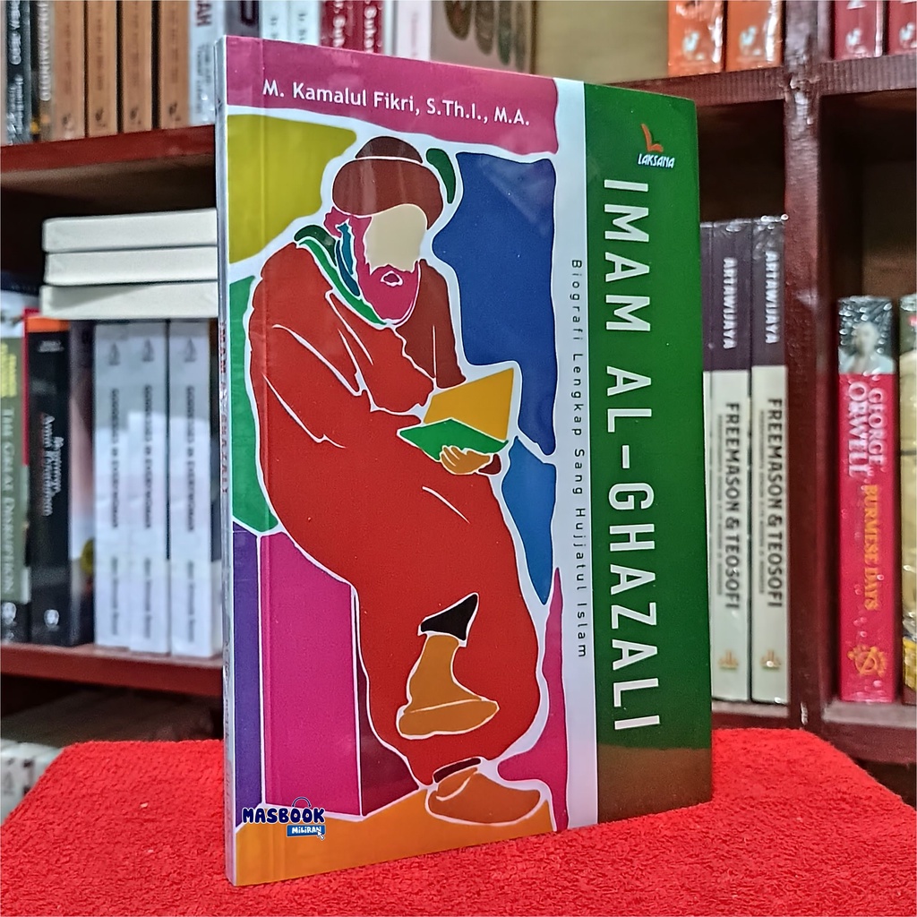 Jual BUKU IMAM AL-GHAZALI - Biografi Lengkap Sang Hujjatul Islam - M ...