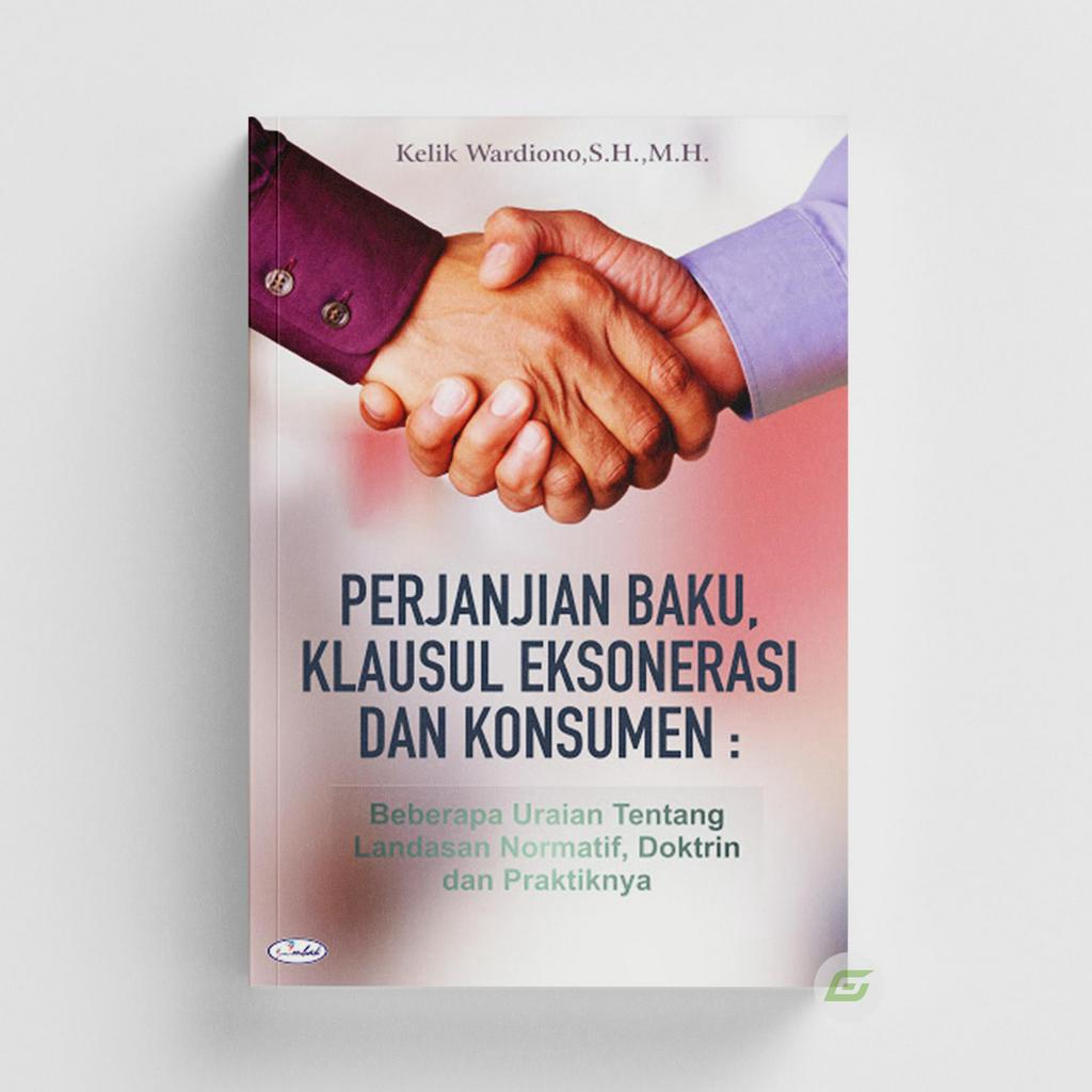 Jual Buku Original Perjanjian Baku, Klausul Eksonerasi Dan Konsumen ...
