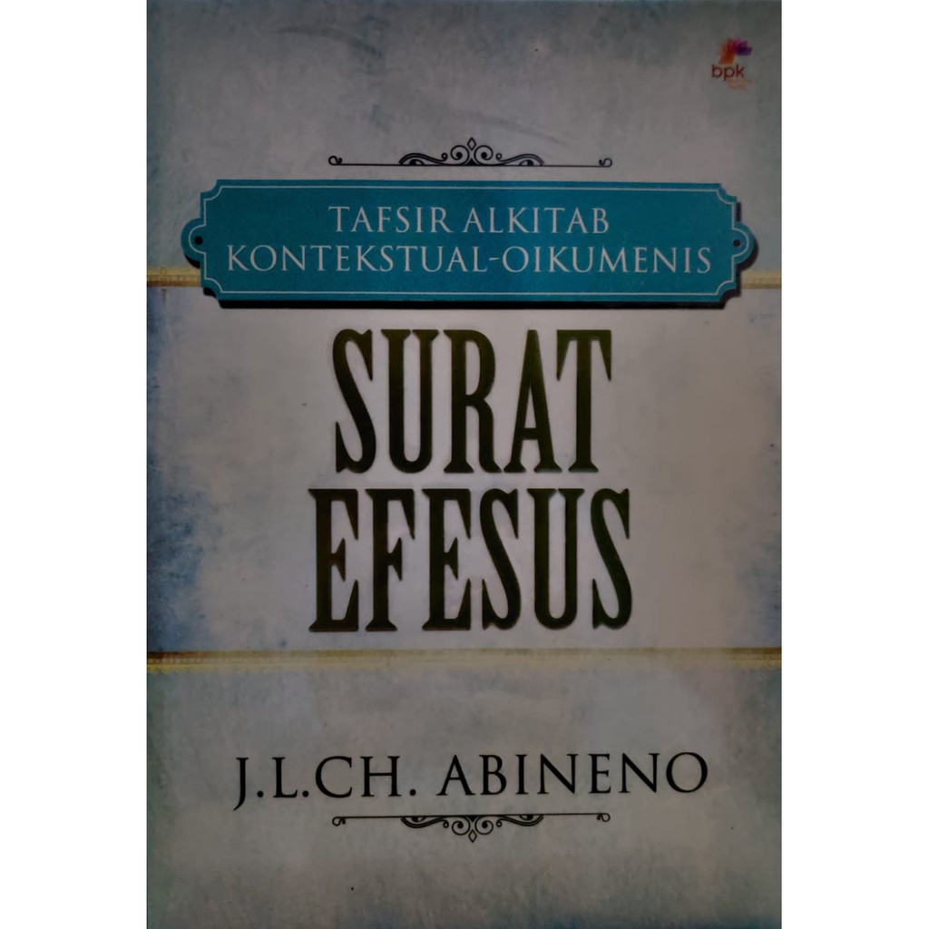 Jual BUKU ROHANI : SURAT EFESUS(TAFSIRAN ALKITAB)-J.L.CH.ABINENO ...