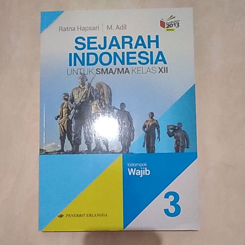 Jual BUKU CETAK SEJARAH INDONESIA UNTUK SMA/MA KELAS XII ATAU KELAS 12 KELOMPOK WAJIB ERLANGGA ...