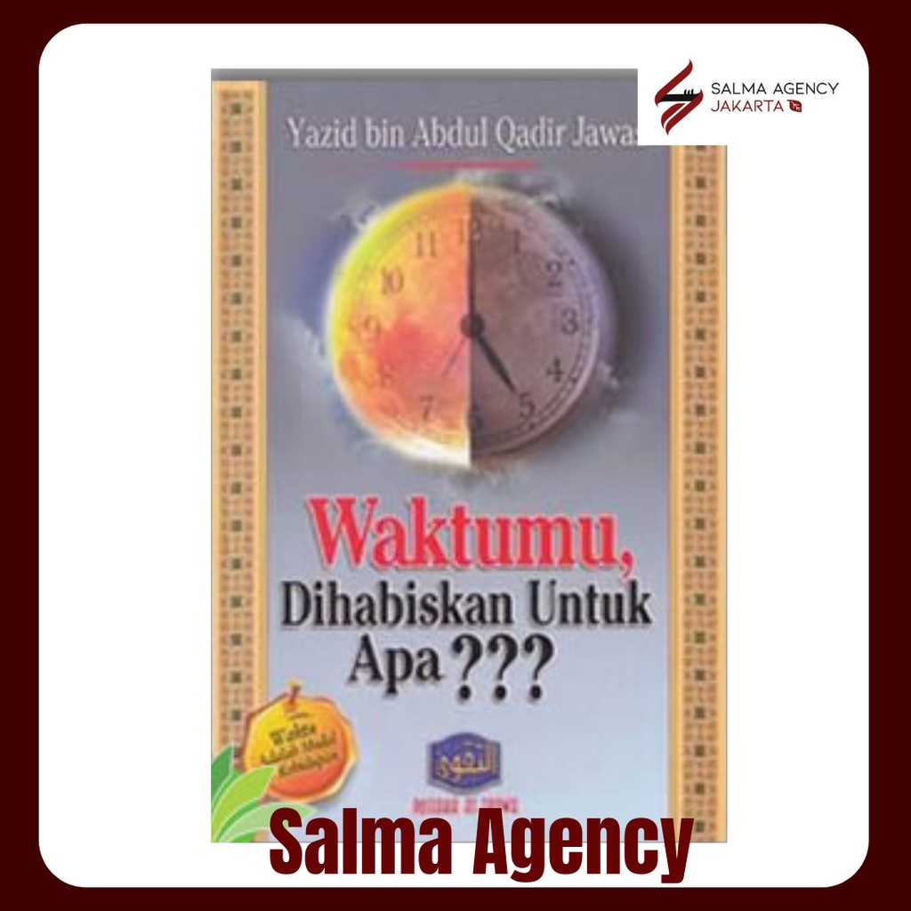 Jual Waktumu Dihabiskan Untuk Apa Ust Yazid bin Abdul Qadir Jawas | Shopee Indonesia