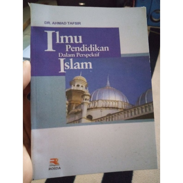 Jual Ilmu Pendidikan dalam Perspektif Islam - Ahmad Tafsir (tt. 2004, total 216 hlm) | Shopee ...