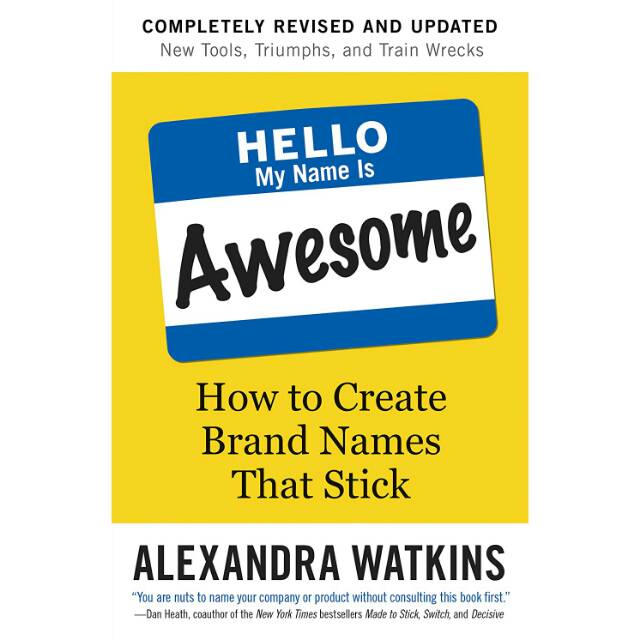 Jual Hello, My Name Is Awesome: How to Create Brand Names That Stick By ...