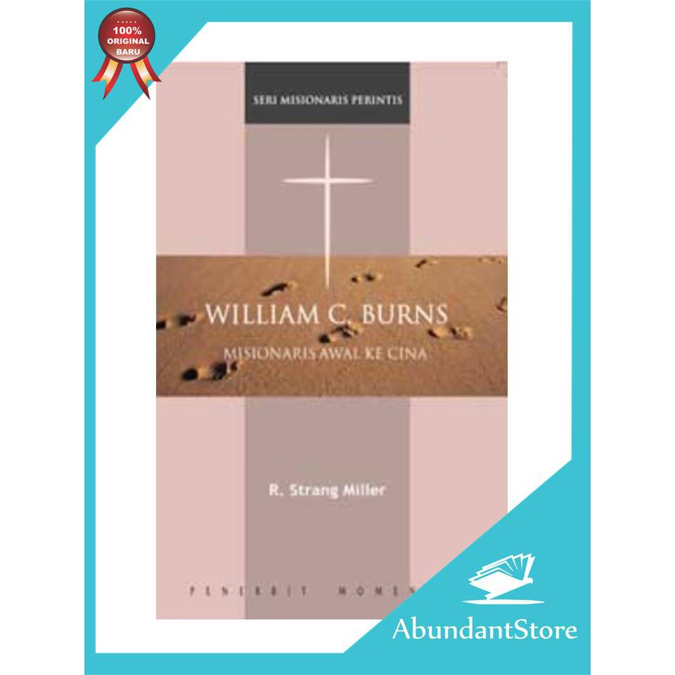 Jual Buku Seri Misionaris Perintis : William C. Burns - R. Strang ...