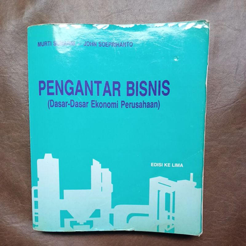 Jual PENGANTAR BISNIS DASAR DASAR EKONOMI PERUSAHAAN EDISI KE LIMA ORIGINAL : Murti Sumarni John ...