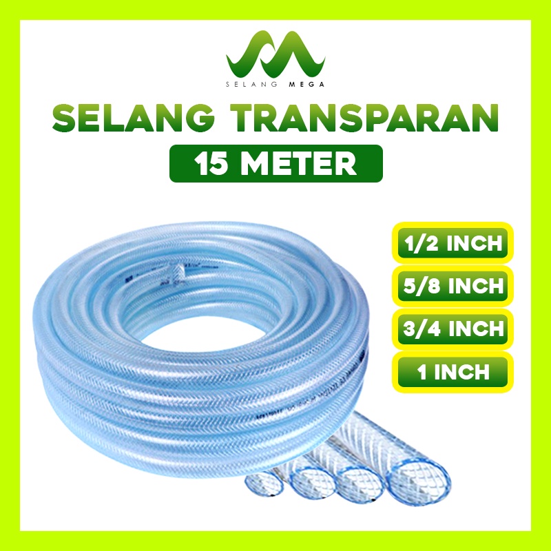 Jual MEGA Selang Air 15 Meter 1/2 5/8 3/4 1 Inch Selang Benang Transparan Selang Bening Cuci ...