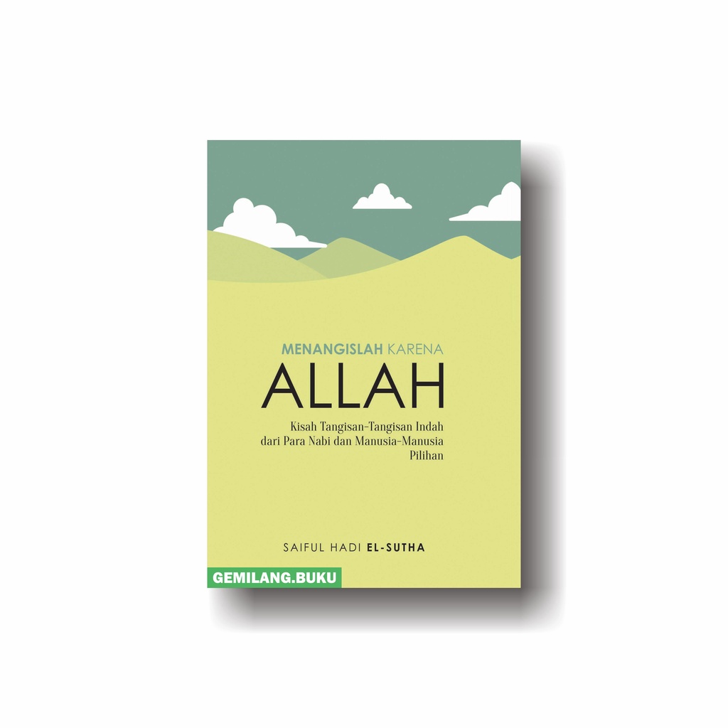 Jual Buku Menangislah Karena Allah: Kisah Tangisan-tangisan Indah dari ...