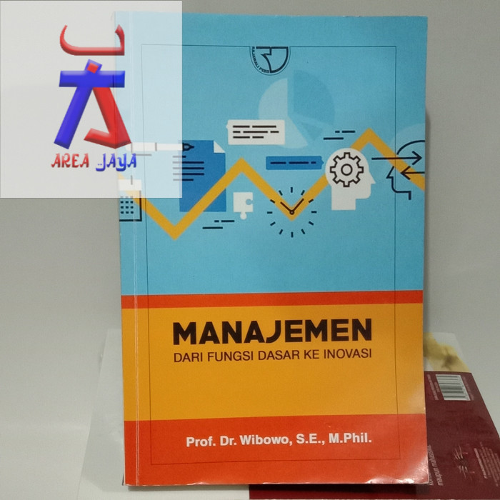 Jual MANAJEMEN DARI FUNGSI DASAR KE INOVASI Prof. Dr. Wibowo S.E., M.Phil. RAJAWALI AJ-MNJ ...
