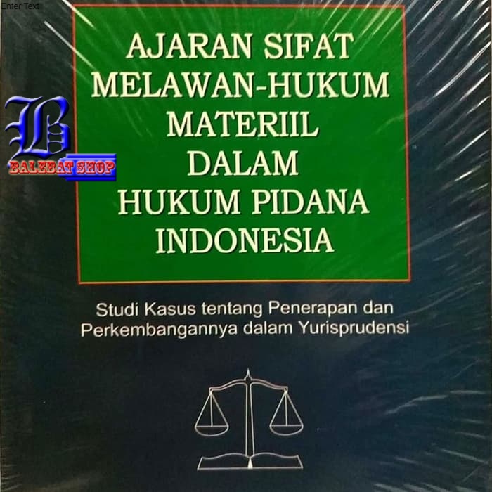 Jual Buku AJARAN SIFAT MELAWAN - HUKUM MATERIIL DALAM HUKUM PIDANA ...