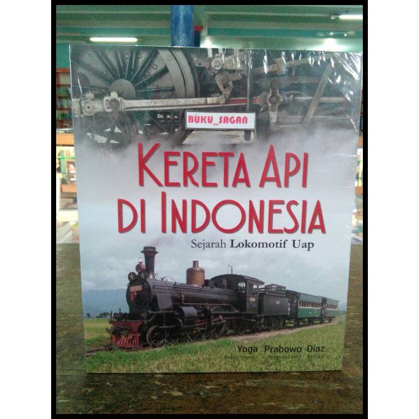 Jual BUKU ORI KERETA API DI INDONESIA SEJARAH LOKOMOTIF UAP YOGA BAGAS is | Shopee Indonesia