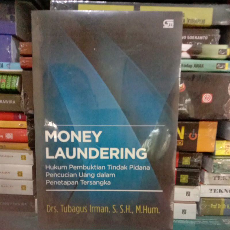 Jual Buku MONEY LAUNDERING Hukum Pembuktian Tindak Pidana Pencucian ... Jual Buku MONEY LAUNDERING Hukum Pembuktian Tindak Pidana Pencucian ...