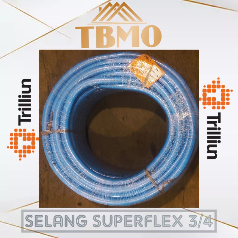 Jual SELANG AIR TEBAL 3/4 INCH TIPE SUPERFLEX MERK TRILLIUN (Hrg per meter) | Shopee Indonesia