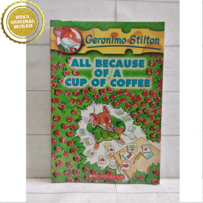 Jual ORIGINAL Geronimo Stilton - All Because of A Cup Of Coffee ...