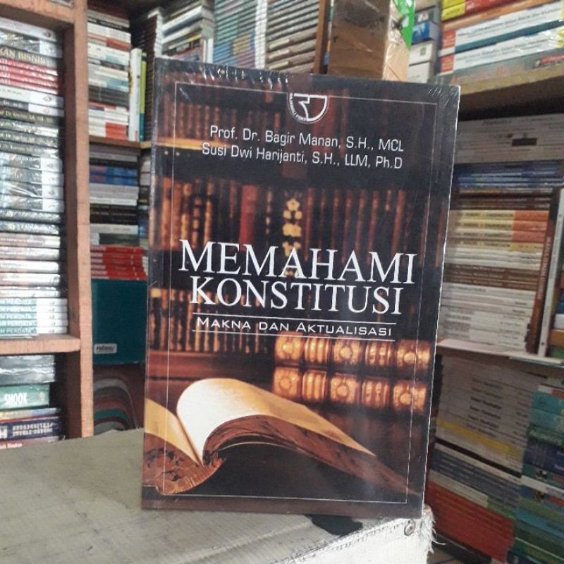 Jual MEMAHAMI KONSTITUSI PROF.DR.BAGIR MANAN,S.H..MCL (Original ...