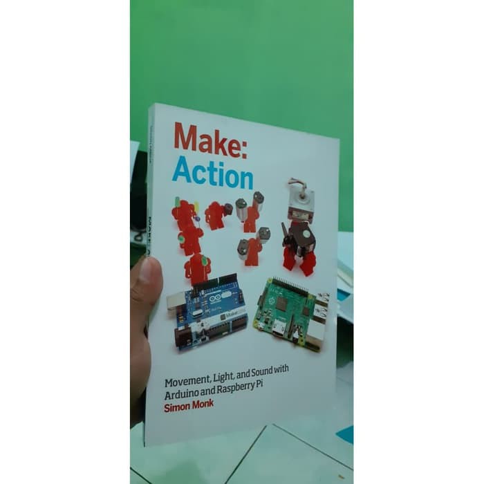 Jual Make: Action: Movement, Light, and Sound with Arduino and Raspberry | Shopee Indonesia