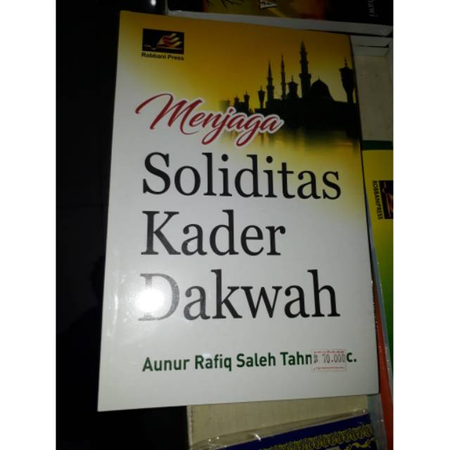 Jual Menjaga Soliditas Kader Dakwah | Shopee Indonesia